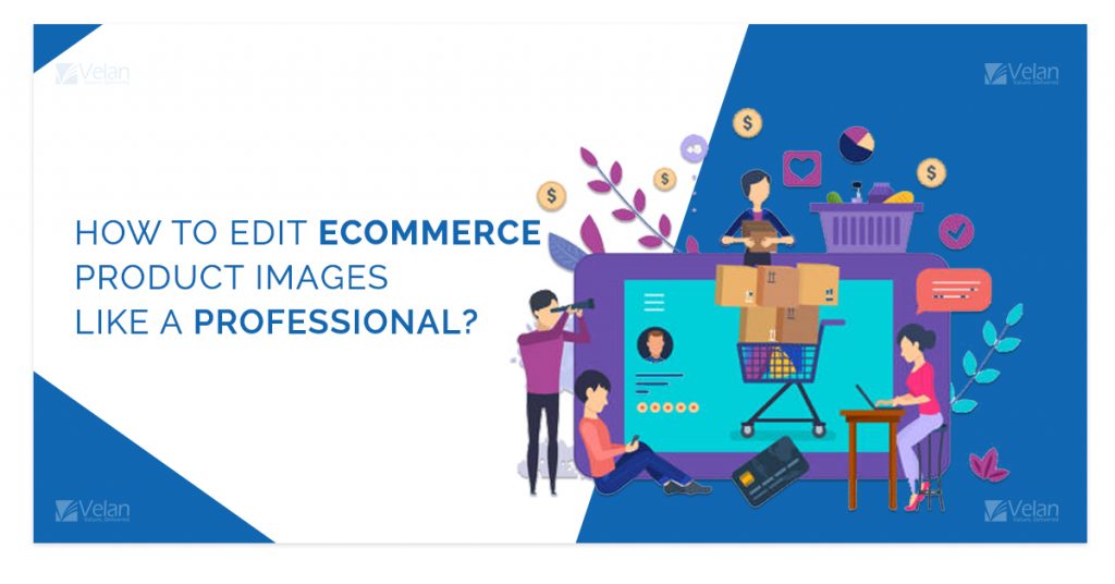 E-Commerce Product Images | How To Edit eCommerce Product Images