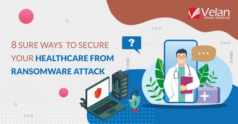 8 Ways To Secure Your Healthcare From Ransomware Attack | Velan